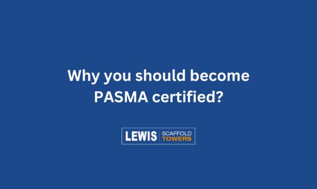 Why You Should Become PASMA Certified?