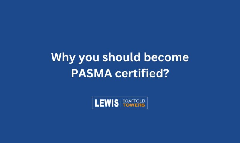 Why You Should Become PASMA Certified?