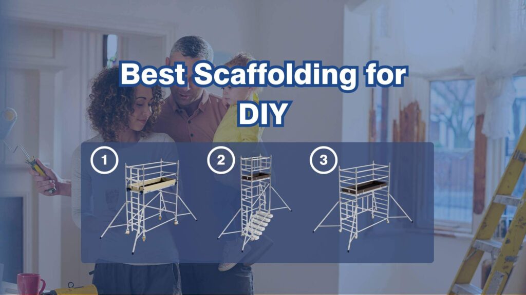 4 Best Scaffolding For DIY - LEWIS Scaffold Towers